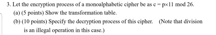 Solved 3. Let the encryption process of a monoalphabetic | Chegg.com