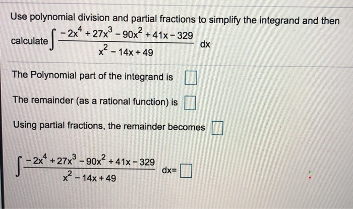 Solved Use polynomial division and partial fractions to | Chegg.com