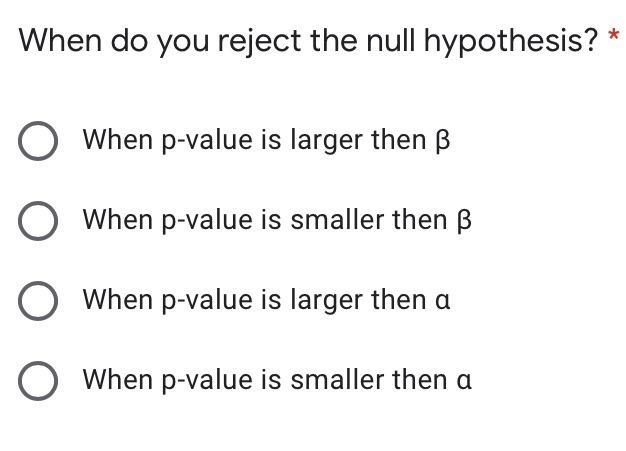 Solved When do you reject the null hypothesis? O When | Chegg.com