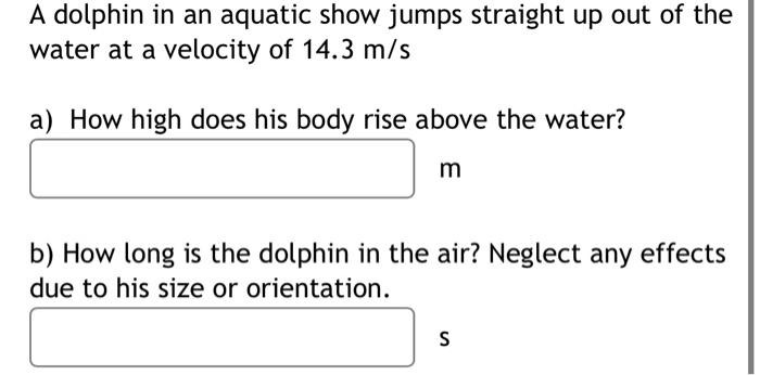 Solved A dolphin in an aquatic show jumps straight up out of | Chegg.com