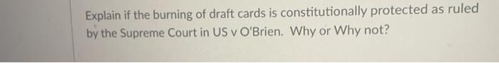 Solved Explain if the burning of draft cards is | Chegg.com