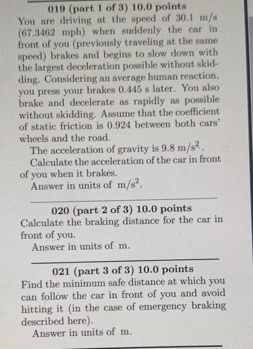 Solved 019 (part 1 of 3 ) 10.0 points You are driving at the | Chegg.com