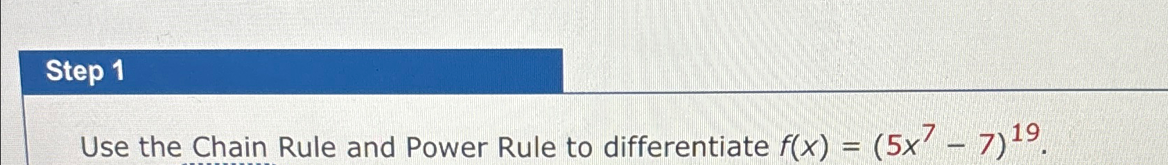 Solved Step 1Use the Chain Rule and Power Rule to | Chegg.com