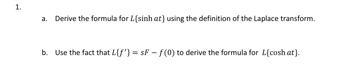 a. ﻿Derive the formula for L{sinhat} ﻿using the | Chegg.com