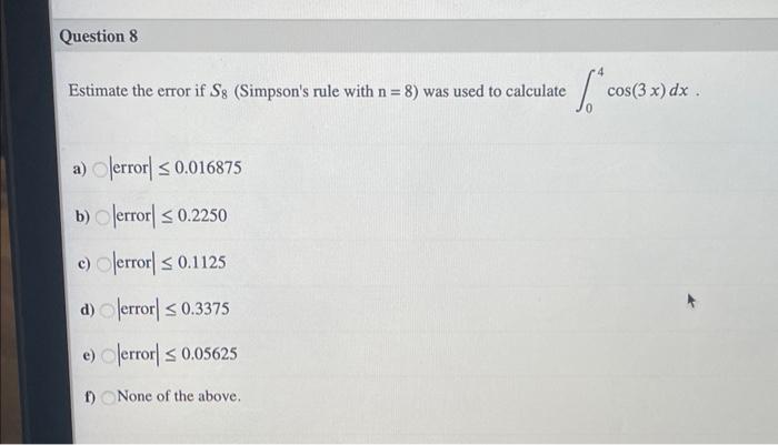 Solved Estimate the error if S8 (Simpson's rule with n=8 ) | Chegg.com