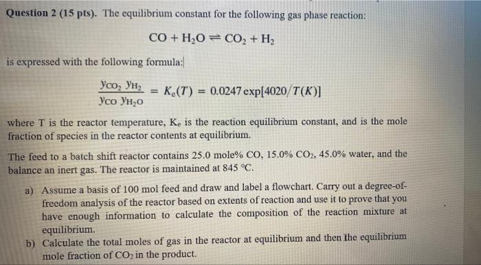 Solved Question 2 (15 pts). The equilibrium constant for the | Chegg.com