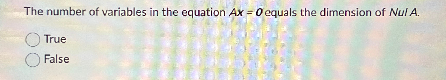 Solved The number of variables in the equation Ax=O ﻿equals | Chegg.com