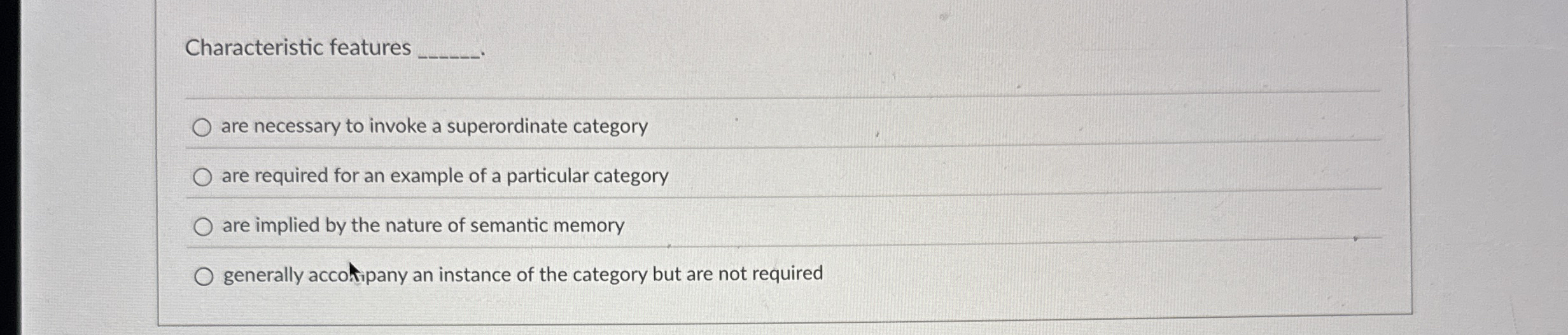 Solved Characteristic featuresare necessary to invoke a | Chegg.com