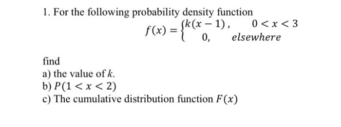 Solved 1. For the following probability density function | Chegg.com