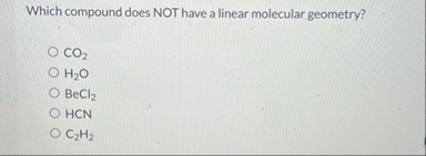 Solved Which compound does NOT have a linear molecular | Chegg.com