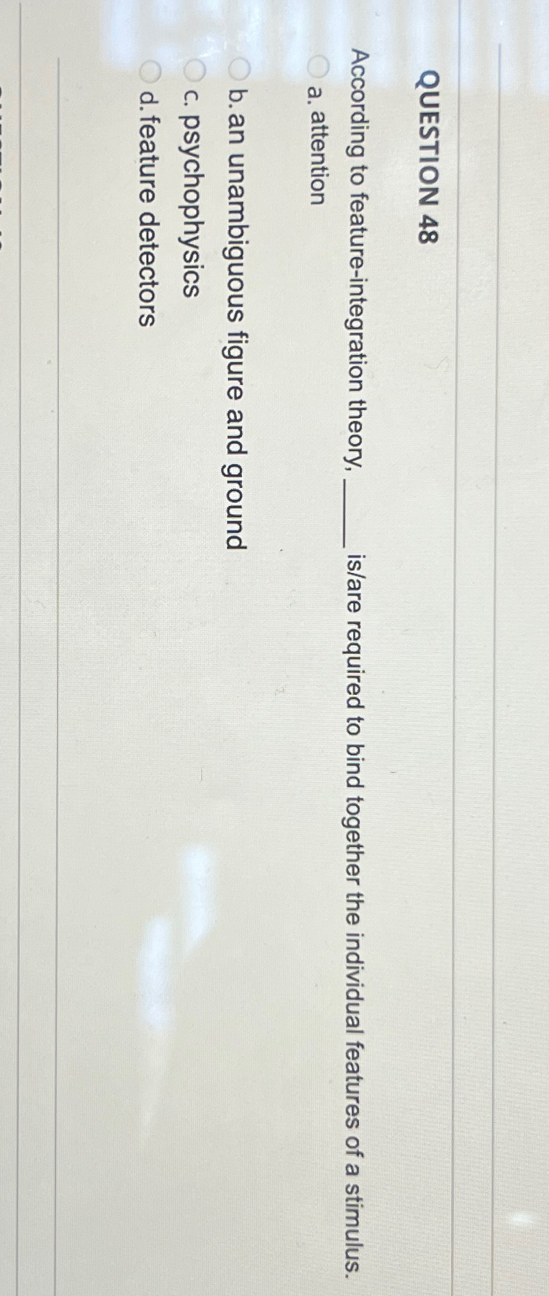 Solved QUESTION 48According to feature-integration theory, | Chegg.com