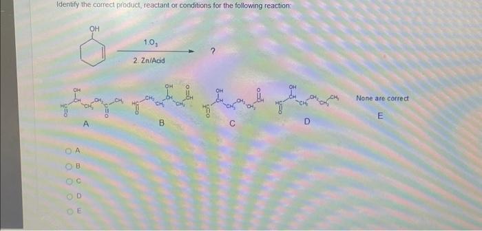 Identify the correct product, reactant or conditions | Chegg.com