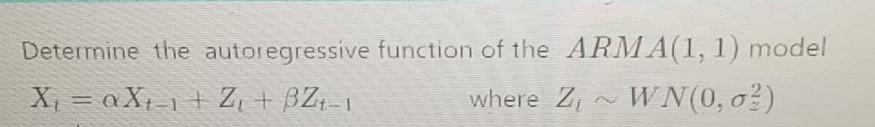 Solved Determine the autoregressive function of the | Chegg.com