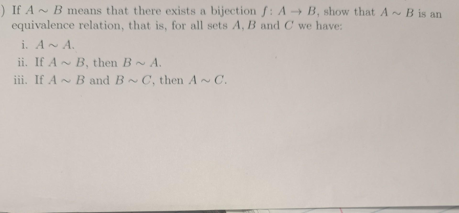 Solved If A∼B means that there exists a bijection f:A→B, | Chegg.com