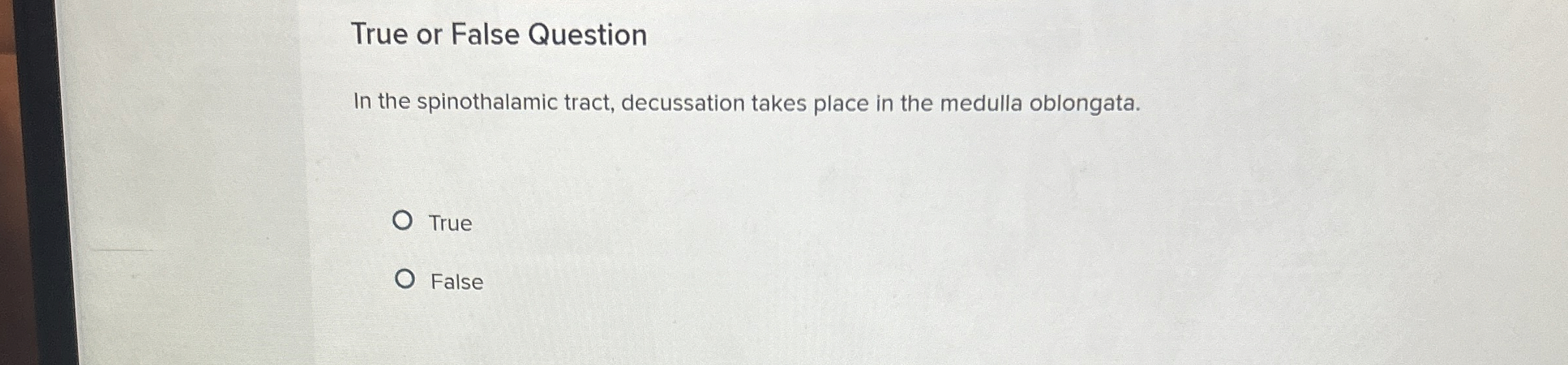 Solved True or False QuestionIn the spinothalamic tract, | Chegg.com