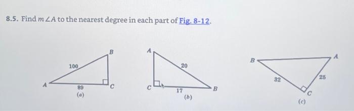 Solved 8.5. Find m∠A to the nearest degree in each part of | Chegg.com