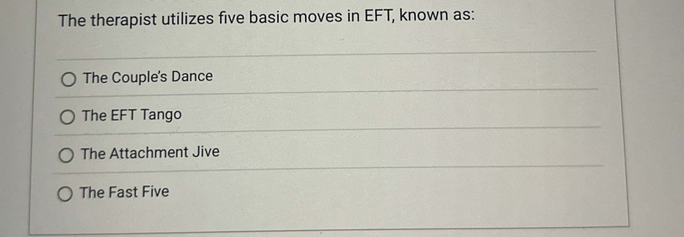 The therapist utilizes five basic moves in EFT, known | Chegg.com