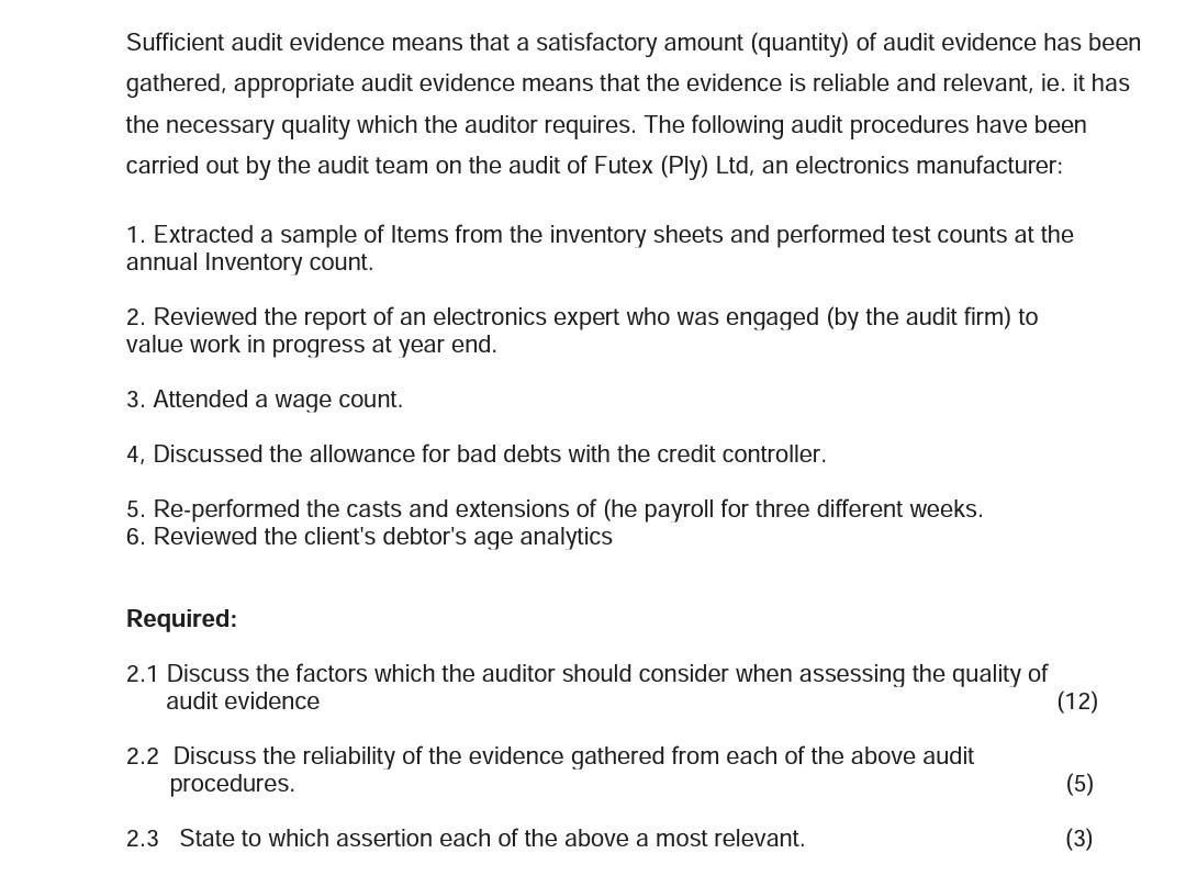 Solved Sufficient audit evidence means that a satisfactory | Chegg.com