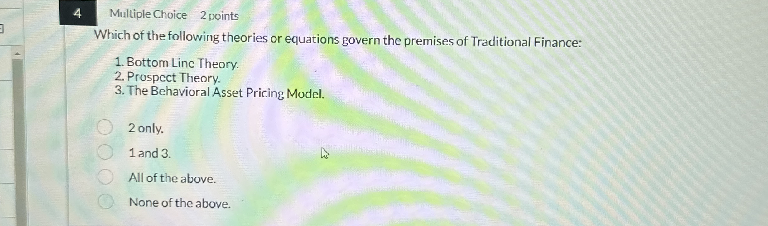 [Solved]: 4 Multiple Choice 2 points Which of the following