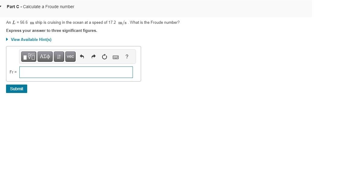 Solved Part C - ﻿Calculate a Froude numberAn L=56.6m ﻿ship | Chegg.com