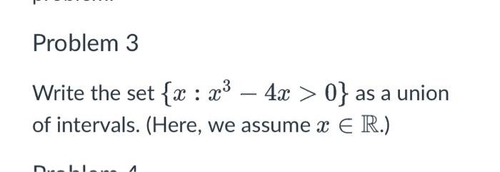 Solved Write the set {x:x3−4x>0} as a union of intervals. | Chegg.com
