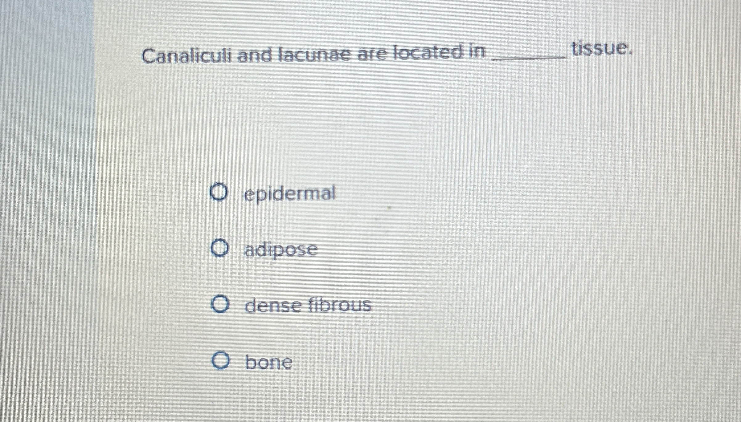 Solved Canaliculi and lacunae are located in | Chegg.com