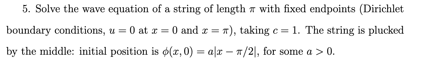 Solved Solve the wave equation of a string of length π ﻿with | Chegg.com