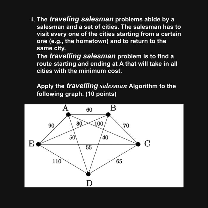 Solved 4. The traveling salesman problems abide by a | Chegg.com