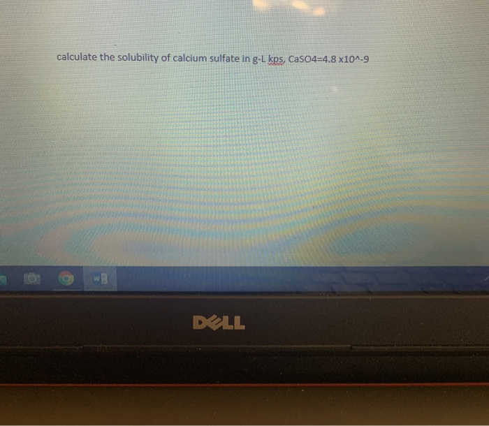 Solved calculate the solubility of calcium sulfate in g-L | Chegg.com