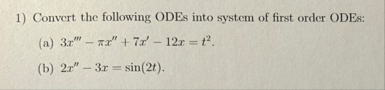 Solved Convert the following ODEs into system of first order | Chegg.com
