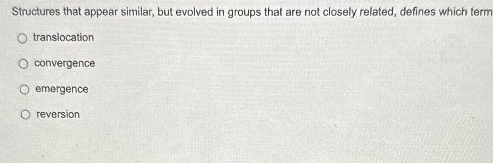 Solved Structures that appear similar, but evolved in groups | Chegg.com