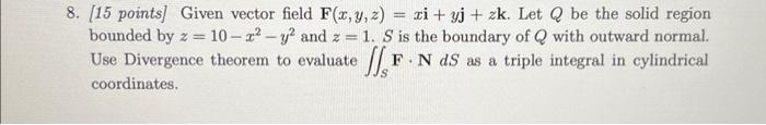 Solved [15 points] Given vector field F(x,y,z)=xi+yj+zk. Let | Chegg.com