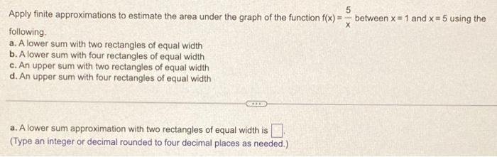 Solved Apply finite approximations to estimate the area | Chegg.com