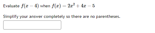 Solved Evaluate f(x-4) ﻿when f(x)=2x2+4x-5Simplify your | Chegg.com