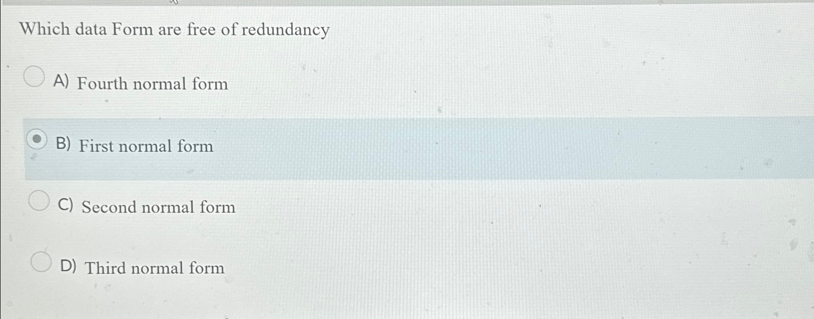 Solved Which data Form are free of redundancyA) ﻿Fourth | Chegg.com