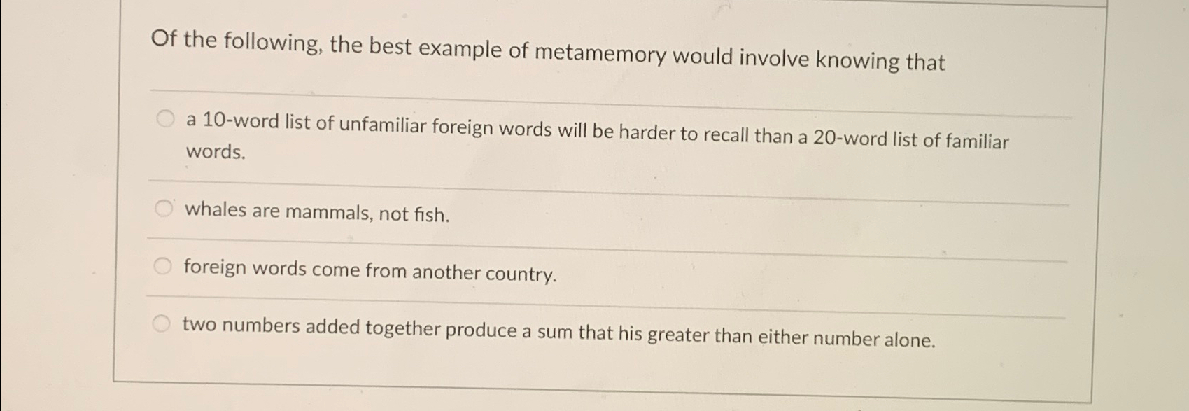 Solved Of the following, the best example of metamemory | Chegg.com