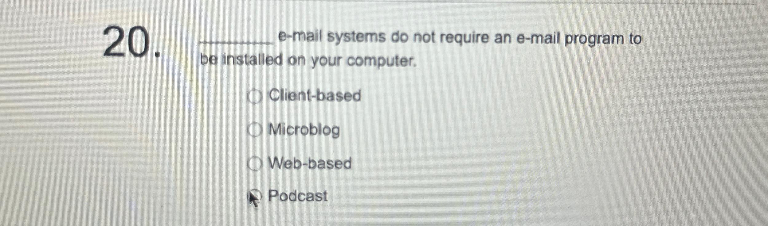 Solved e-mail systems do not require an e-mail program to be | Chegg.com