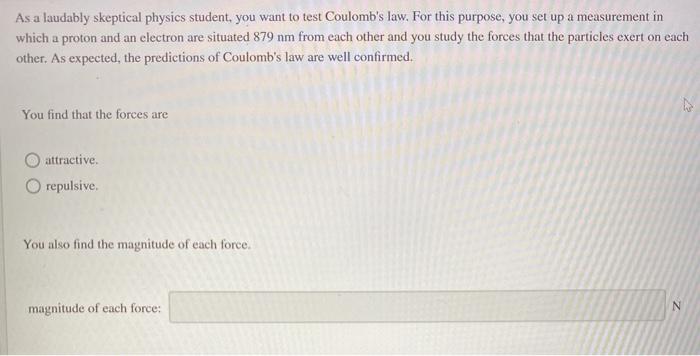 Solved As a laudably skeptical physics student, you want to | Chegg.com