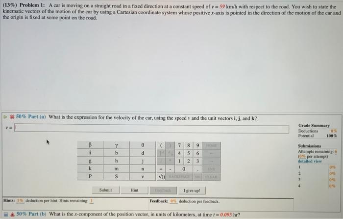 Solved (13\%) Problem 1: A car is moving on a straight road | Chegg.com