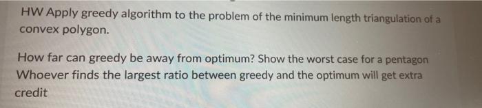 Solved Hw Apply Greedy Algorithm To The Problem Of The 