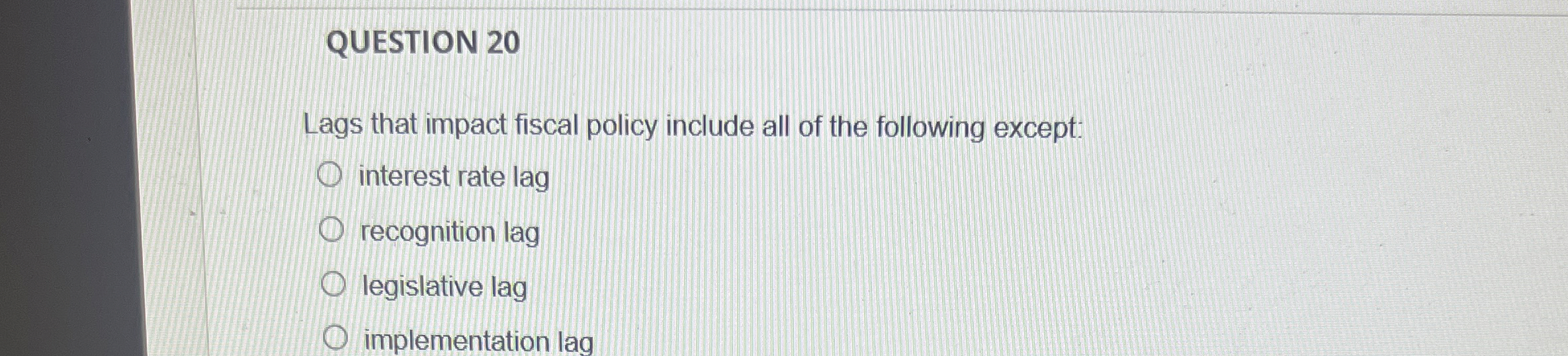 Solved QUESTION 20Lags that impact fiscal policy include all | Chegg.com
