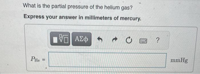 Solved What is the partial pressure of the helium gas? | Chegg.com