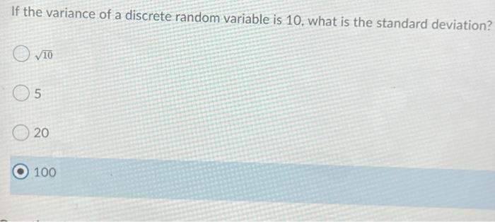 Solved If the variance of a discrete random variable is 10, | Chegg.com
