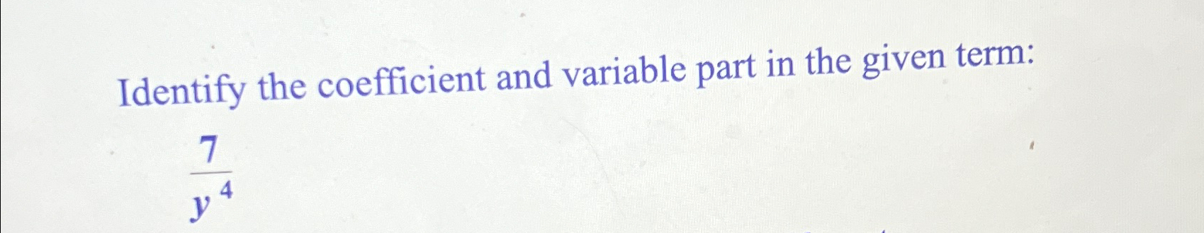 Solved Identify the coefficient and variable part in the | Chegg.com