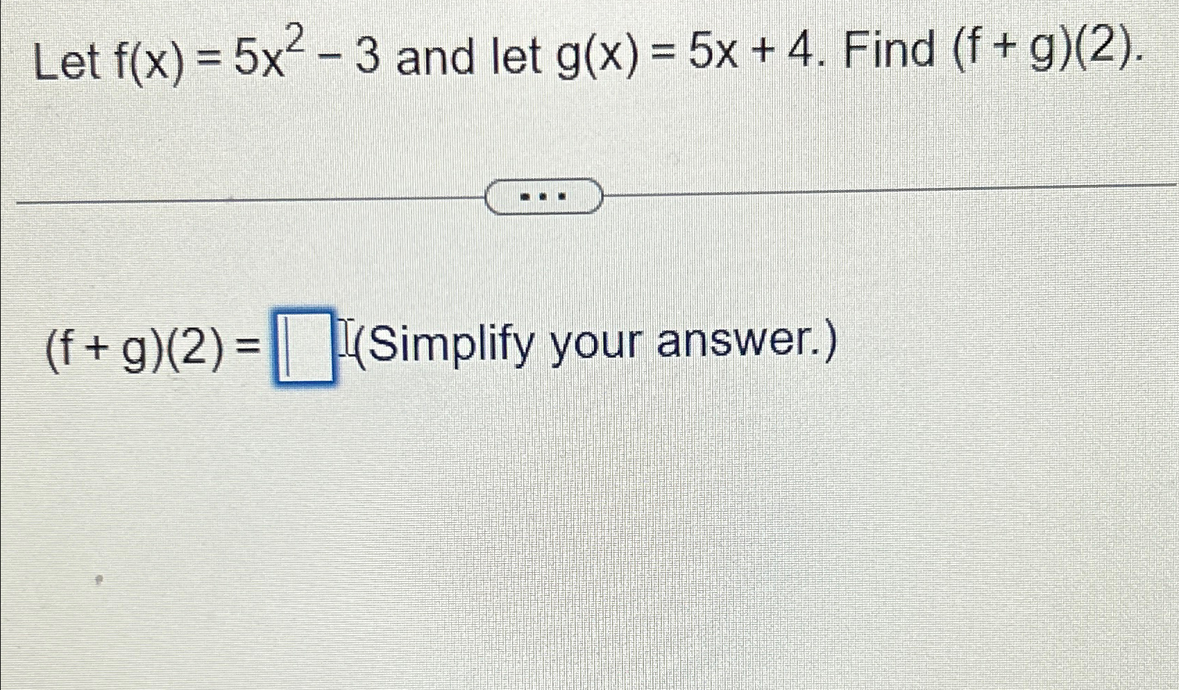 Solved Let f(x)=5x2-3 and let g(x)=5x+4. Find | Chegg.com Solved Let f(x)=5x2-3 and let g(x)=5x+4. Find | Chegg.com