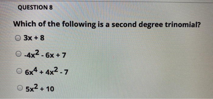 Solved QUESTION 8 Which of the following is a second degree | Chegg.com