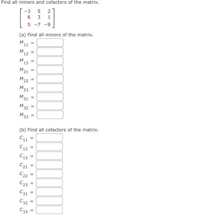 Solved Find all minors and cofactors of the matrix. | Chegg.com