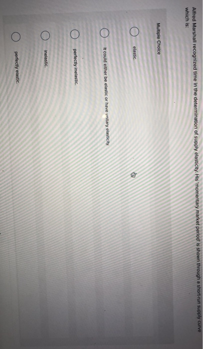 Solved Alfred Marshall recognized time in the determination | Chegg.com