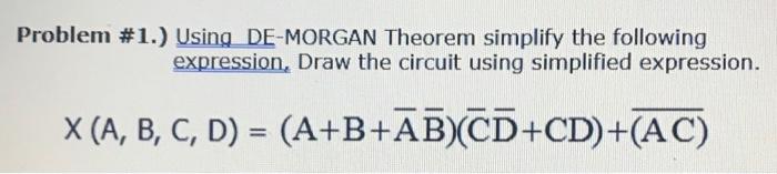 Solved Problem #1.) Using DE-MORGAN Theorem simplify the | Chegg.com