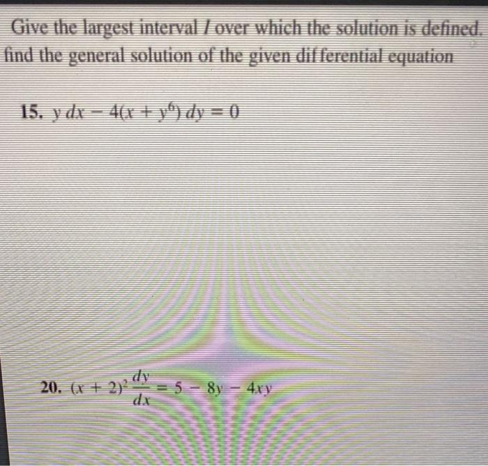 Solved Give the largest interval I over which the solution | Chegg.com